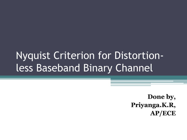 Nyquist criterion for distortion less baseband binary channel | PPTX