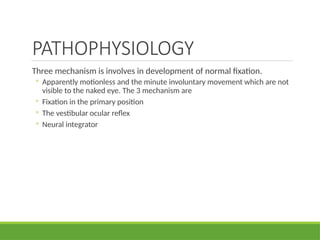 NYSTAGMUS involuntary eye movement, types management, .pptx