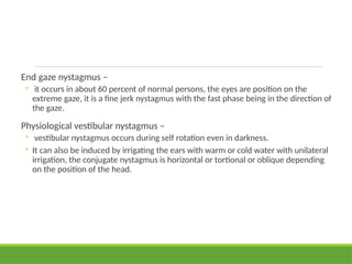 NYSTAGMUS involuntary eye movement, types management, .pptx