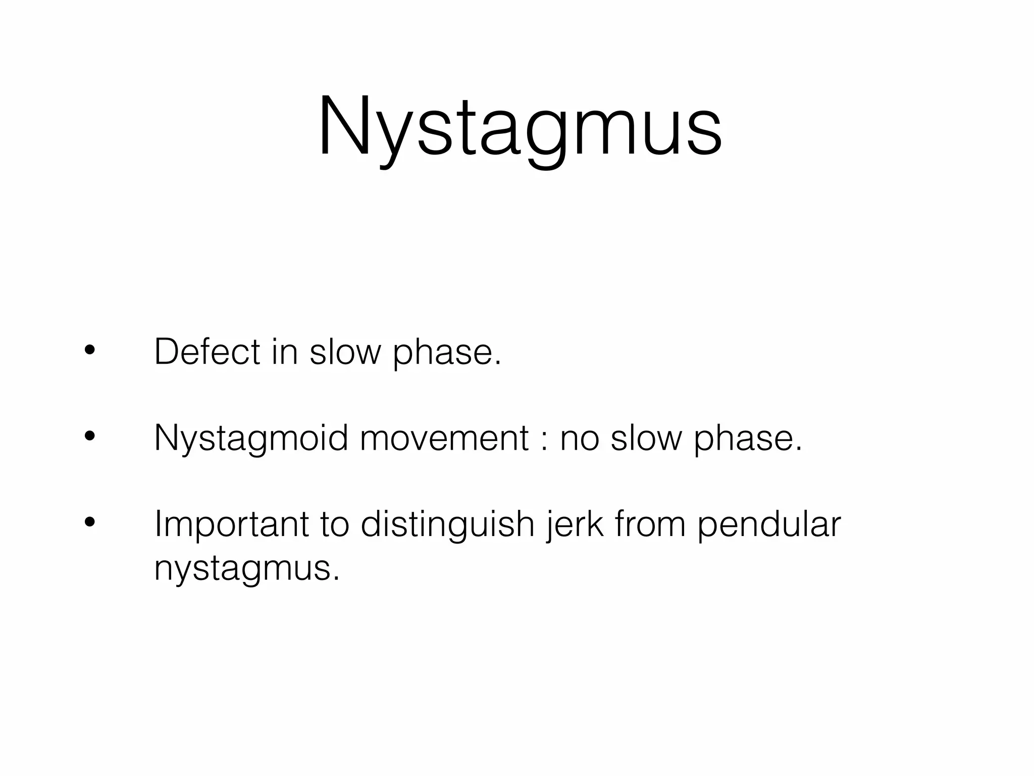 Nystagmus and Nystagmoid Movements | PPT