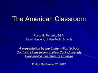DCLT Forum September 2012: The American Classroom by. Rocco Tomazic | PPT