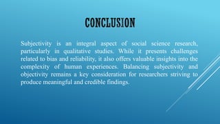 SUBJECTIVITY IN SOCIAL SCIENCE RESEARCH.pptx