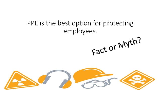 Know your facts. ppe myths and facts @ashleyvonrock | PPT