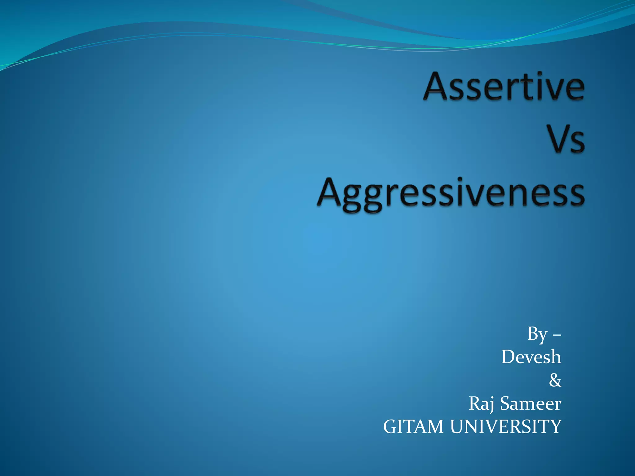 Assertive Vs Aggressive | PPTX