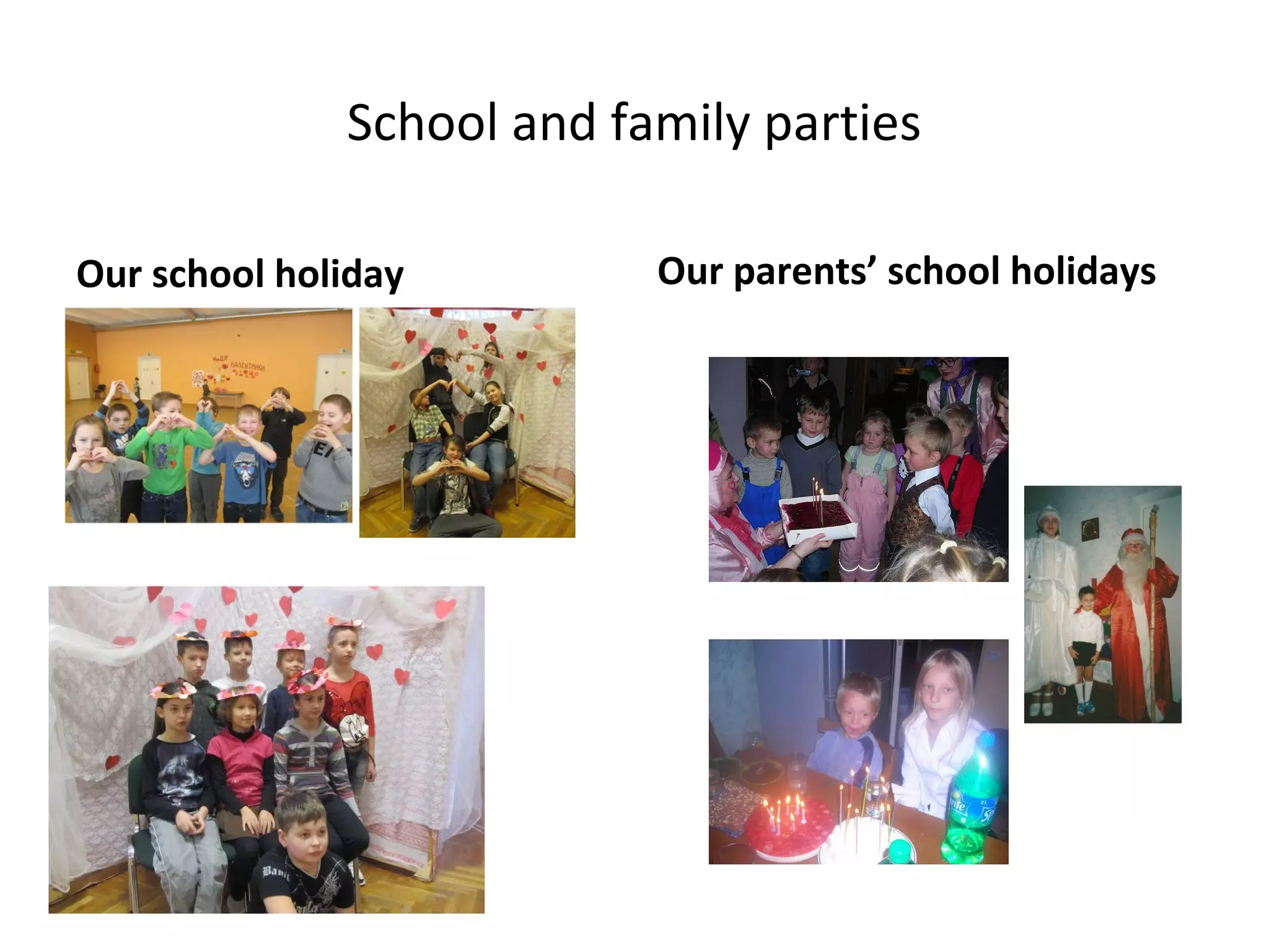Holidays at my home and at my school then and now | PPT
