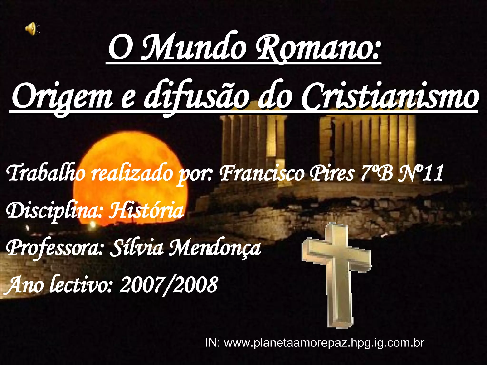 O Mundo Romano Origem E Difusão Do Cristianismo Ppt
