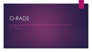 O-RADS Classification Of Ovarian Lesions | PPT
