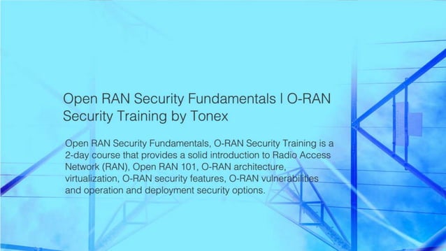 O-RAN, OPEN RAN, 5G SECURITY TRAINING | PPTX