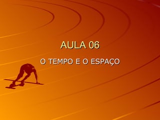 O Tempo e o Espaço | PPT