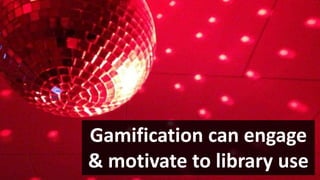 Gamification: Global library examples | PPT