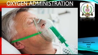 oxygen administration.pptx, definition, indications, methods of delivery, complications ...