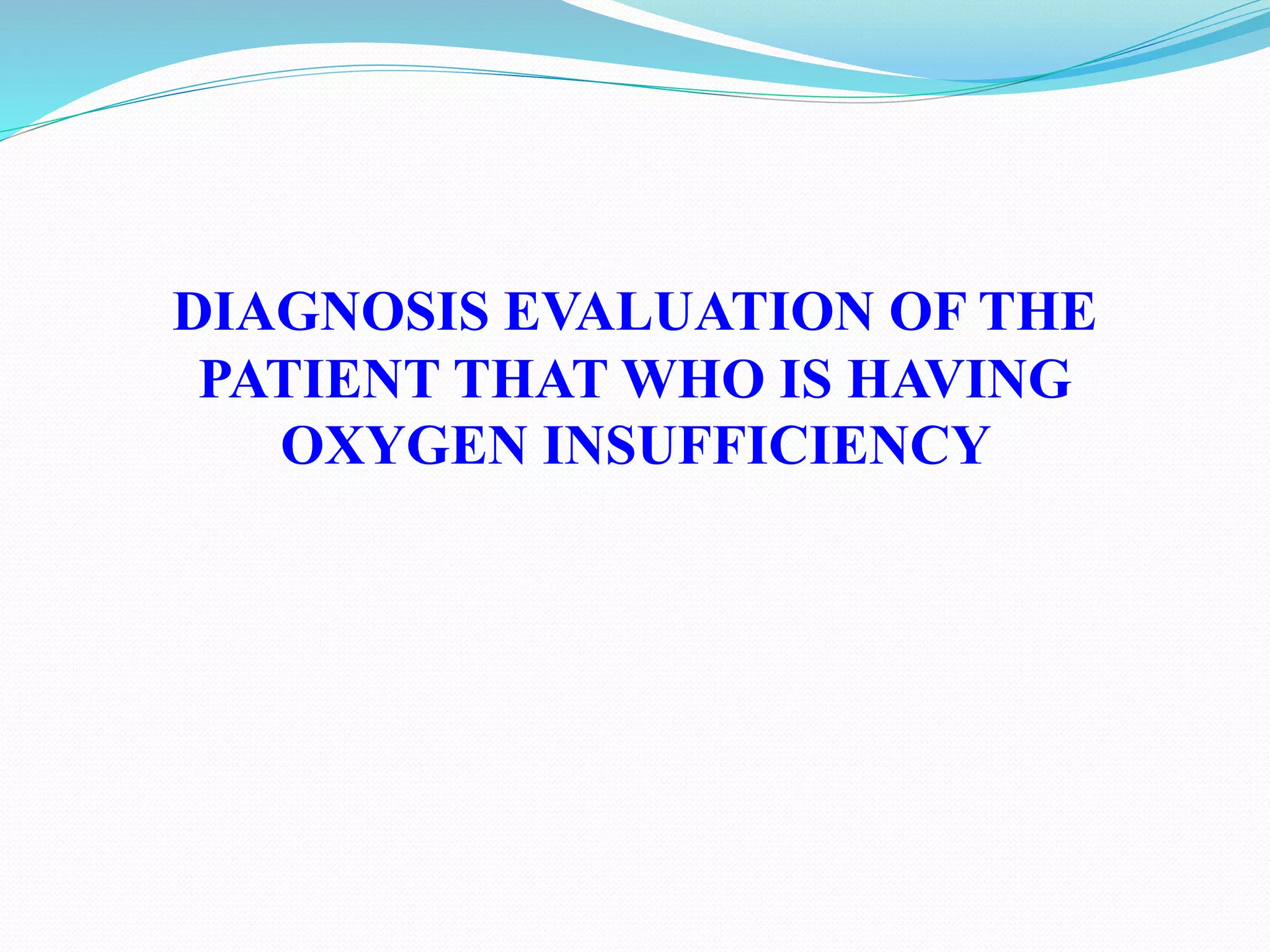 O2 insufficiency | PPTX