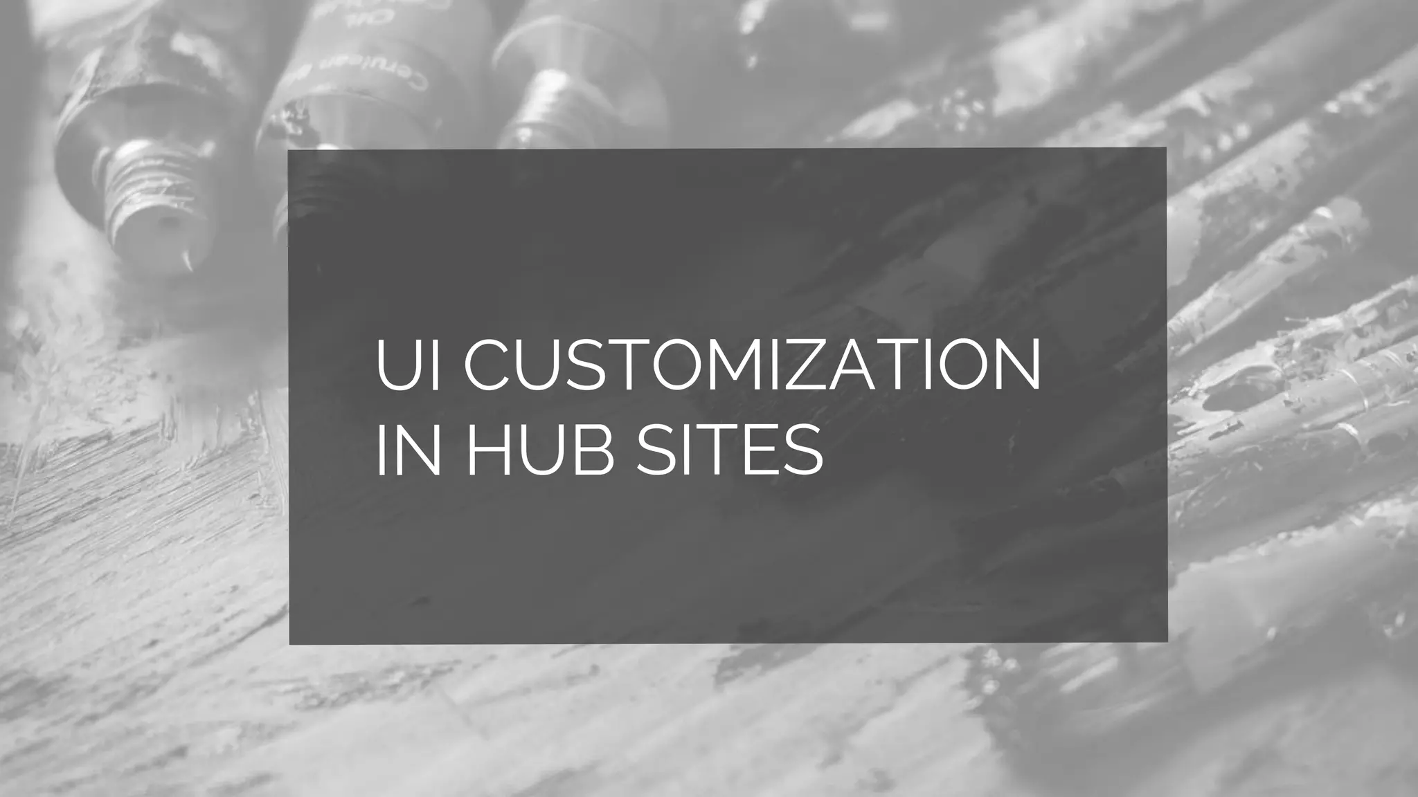 O365Con19 - Customise the UI in Modern SharePoint Workspaces - Corinna ...