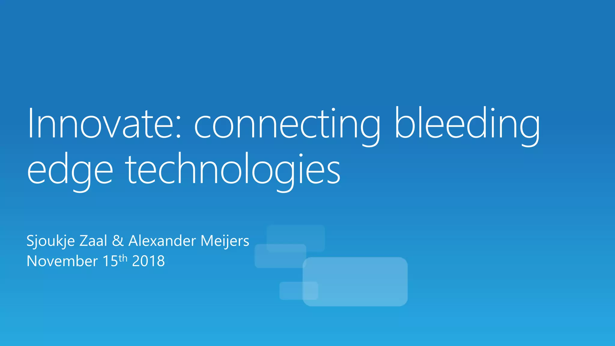 O365 & SP Connect 2018: Innovate - Connecting bleeding edge ...