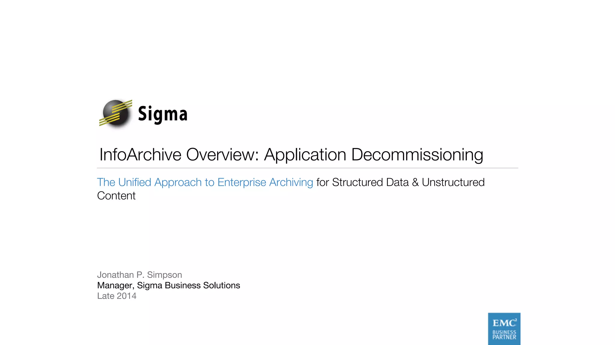 EMC InfoArchive Overview: Offered by Sigma | PDF