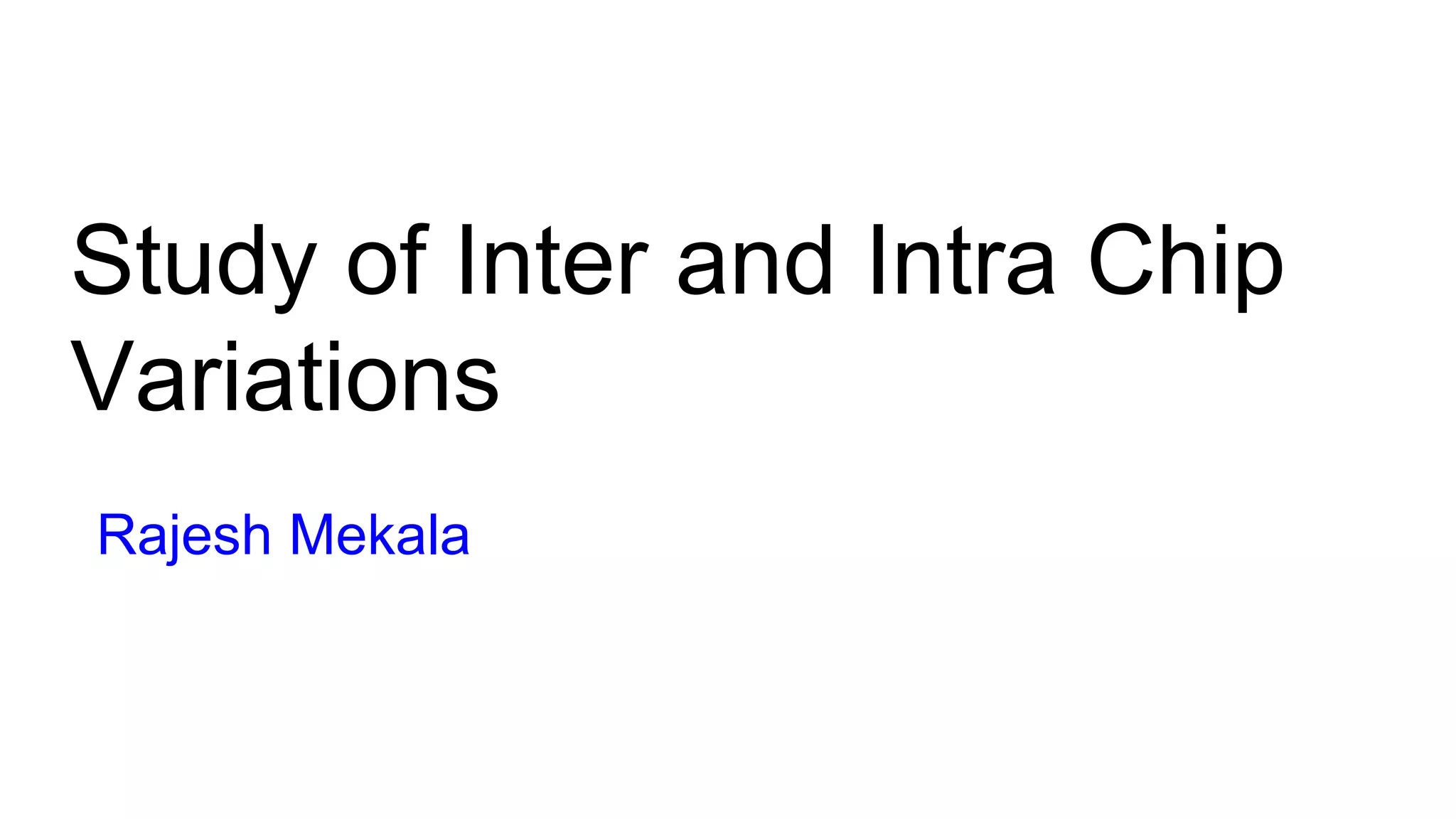 Study of inter and intra chip variations | PPTX