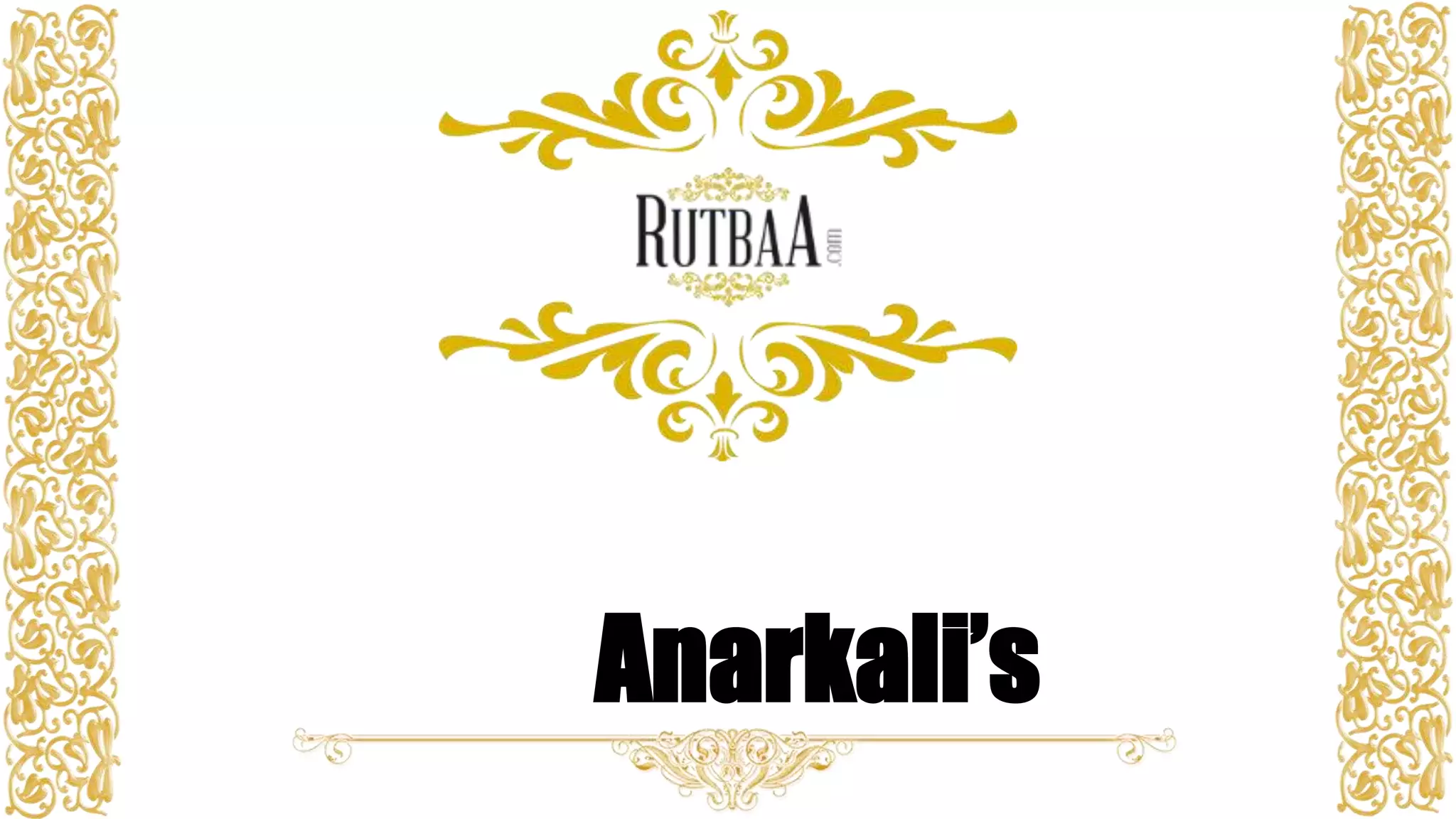Rutbaa anarkalis | PPT