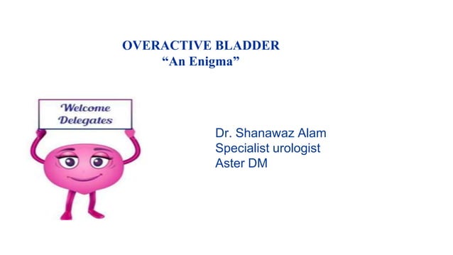 OVERACTIVE BLADDER AND THEIR MANAGEMENT. | PPTX | Digestive Disorders ...