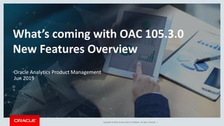 OAC 105.3 Selected New Features Overview | PPT