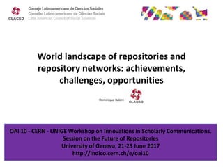 Oai 10 clacso at panel the future of repositories (for slideshare) | PPT