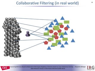 Improving Memory-Based Collaborative Filtering by Neighbour Selection ...