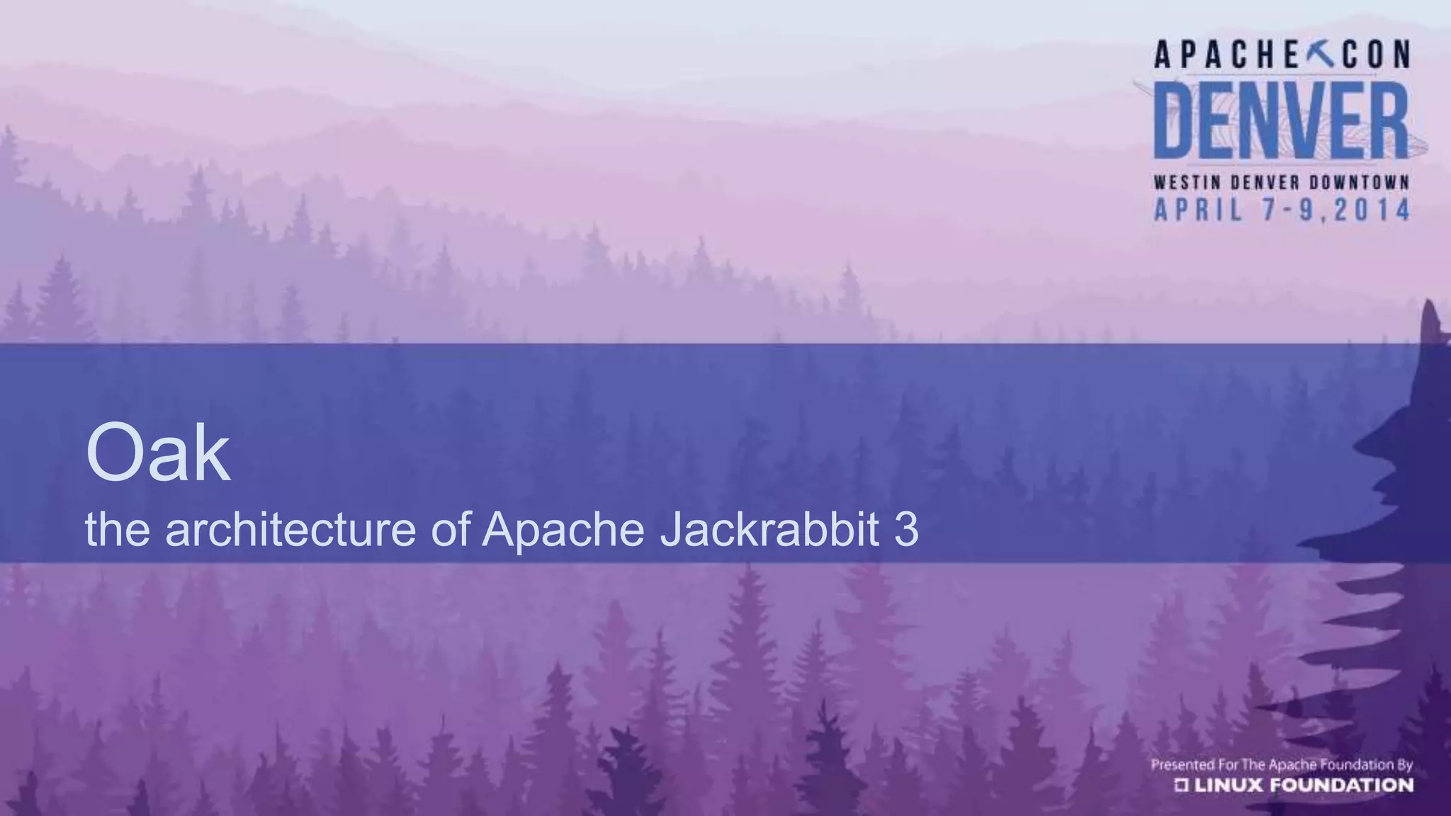 Oak, the architecture of Apache Jackrabbit 3 | PPTX