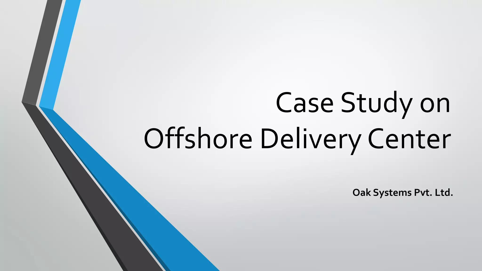 Case study on operating an Offshore Delivery Center (ODC) | PDF