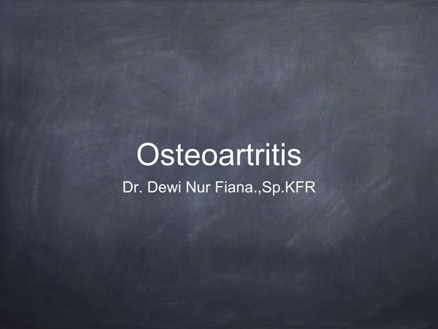 Osteoarthritis Rehabilitasi medik dan fisioterapi.pptx | Bone and Joint Conditions | Diseases ...