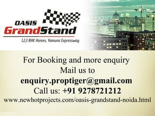 Oasis Grandstand Residential Project 9278721212 - yamuna Expressway | PPT