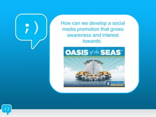 Oasis Of The Seas Sweepstakes Promotion on Facebook | PPT