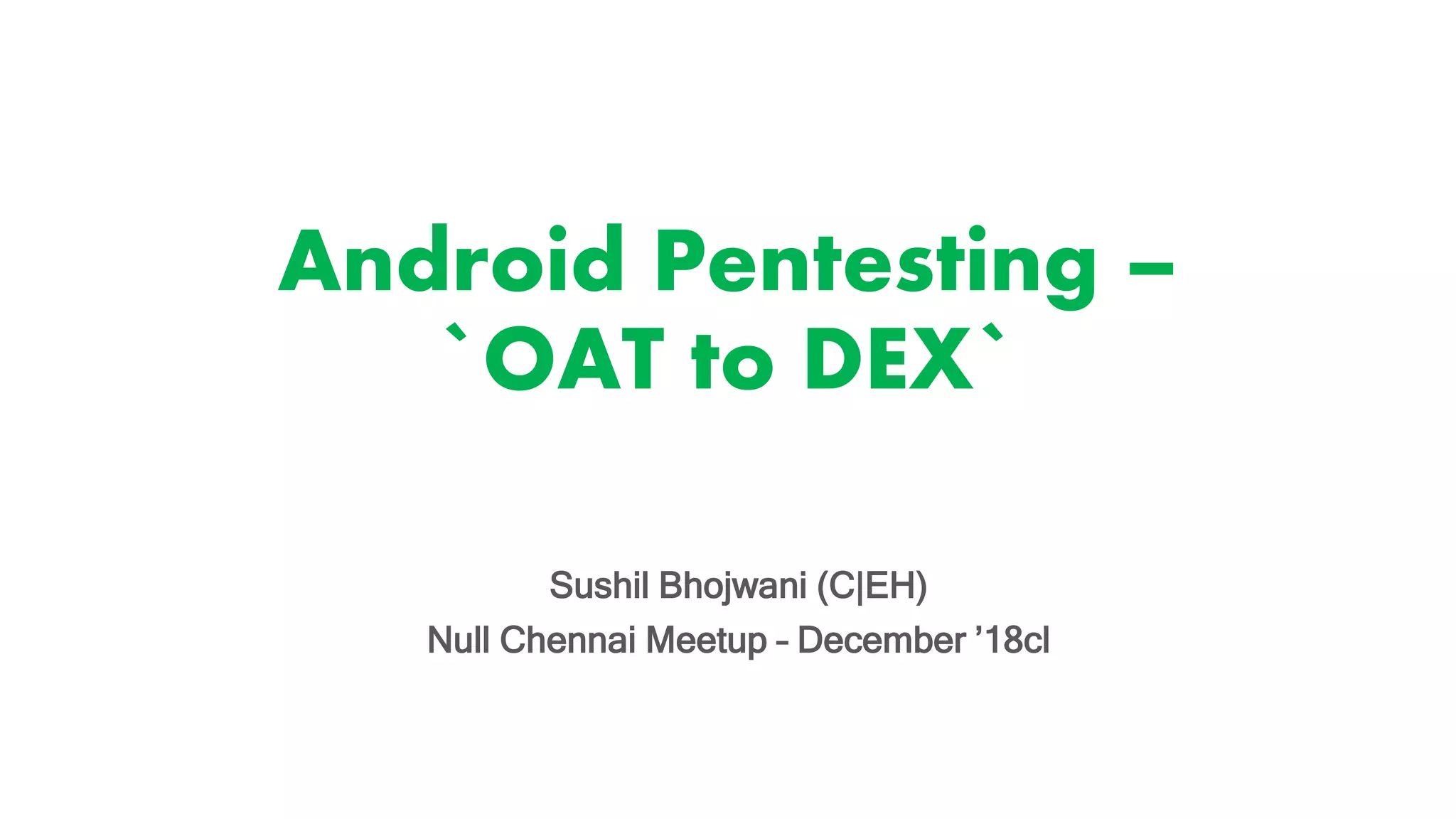 Android Pentesting - Oat2Dex | PPTX