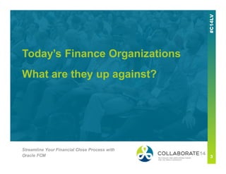 Collaborate 2014, Oracle Financial Close Management: Embrace the Change ...