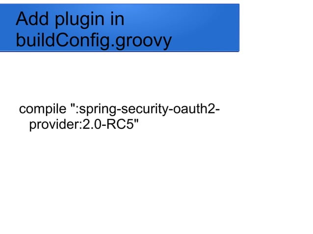 Oauth2 Protocol With Grails Spring Security Ppt 0182
