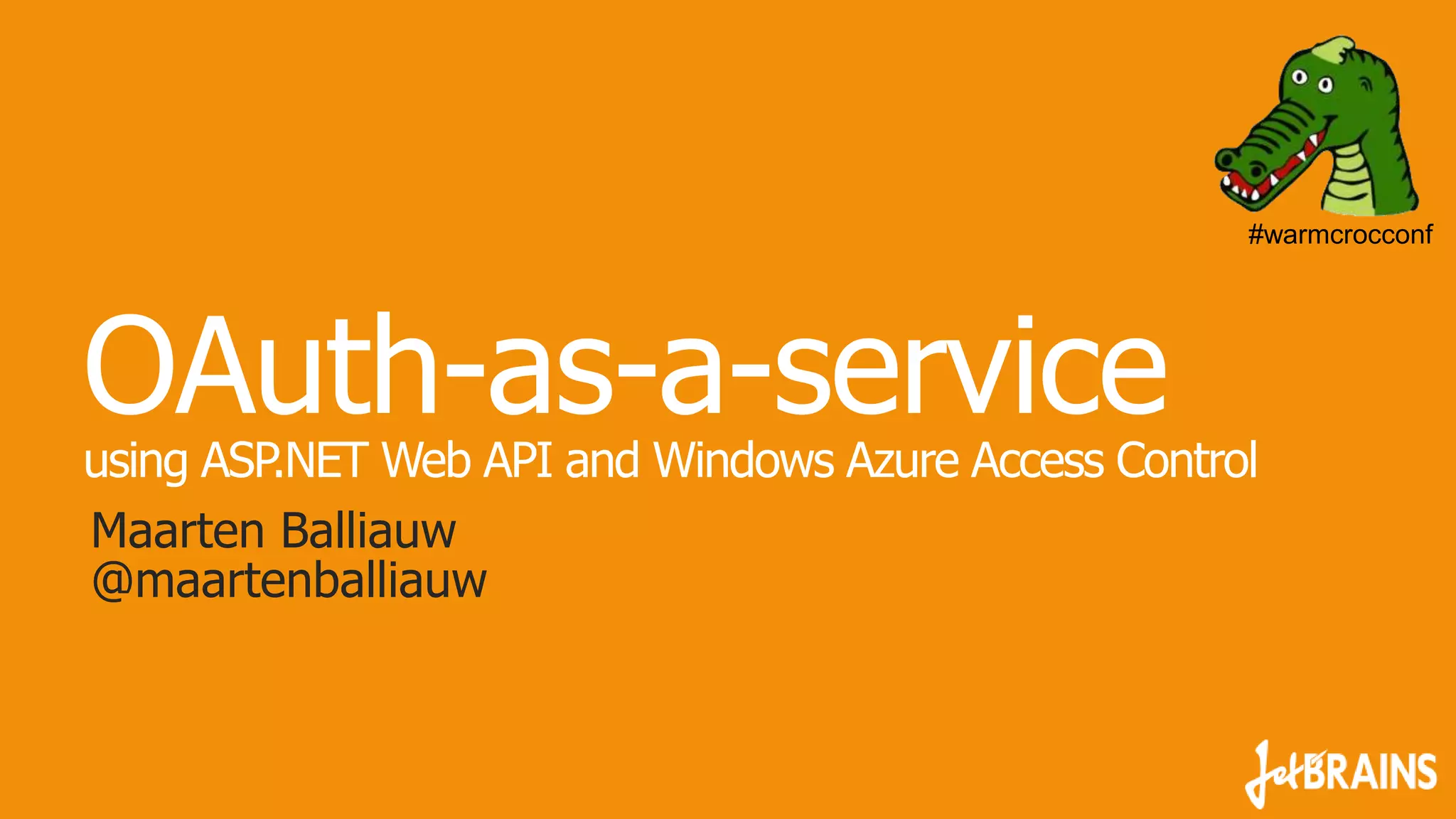 Oauth As A Service Using Aspnet Web Api And Windows Azure Access Control Ppt