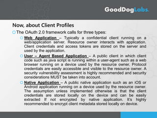 OAuth 2.0 - The fundamentals, the good , the bad, technical primer and ...