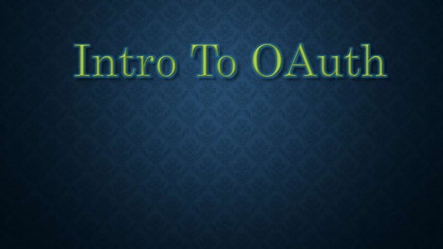 Introduction to OAuth2 | PPT