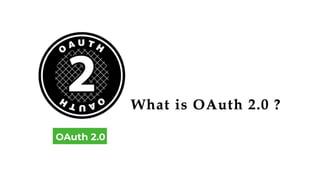 OAuth 2.0 Explained: Deep Dive Tutorial for Beginners and Experts | PPTX