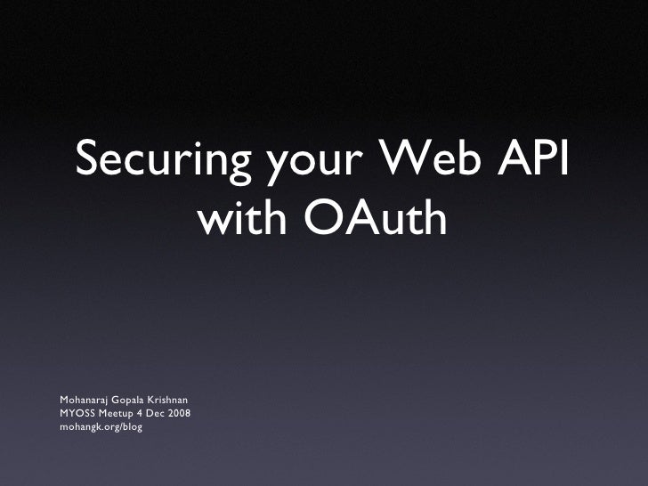 Securing your Web API with OAuth Securing your Web API with OAuth