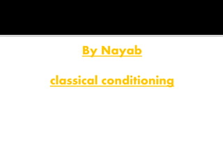 classical conditioning ,types, examples,extra information. | PPT