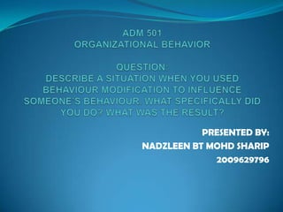 Organizational Behavior- Behavior Modifications | PPTX