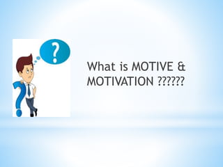 Concept of motive & motivation & mallows need or hierarchy theory | PPTX