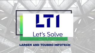 Presentation on LARSEN AND TOUBRO INFOTECH | PPTX