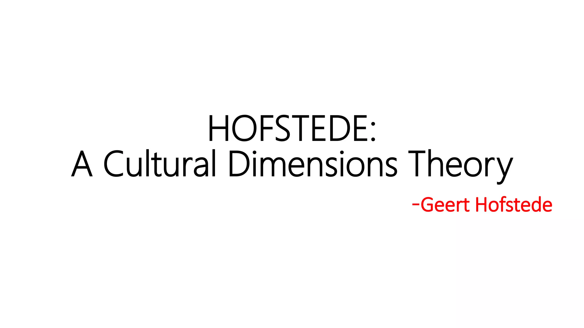 HOFSTEDE- A Cultural Dimensions Theory | PPTX