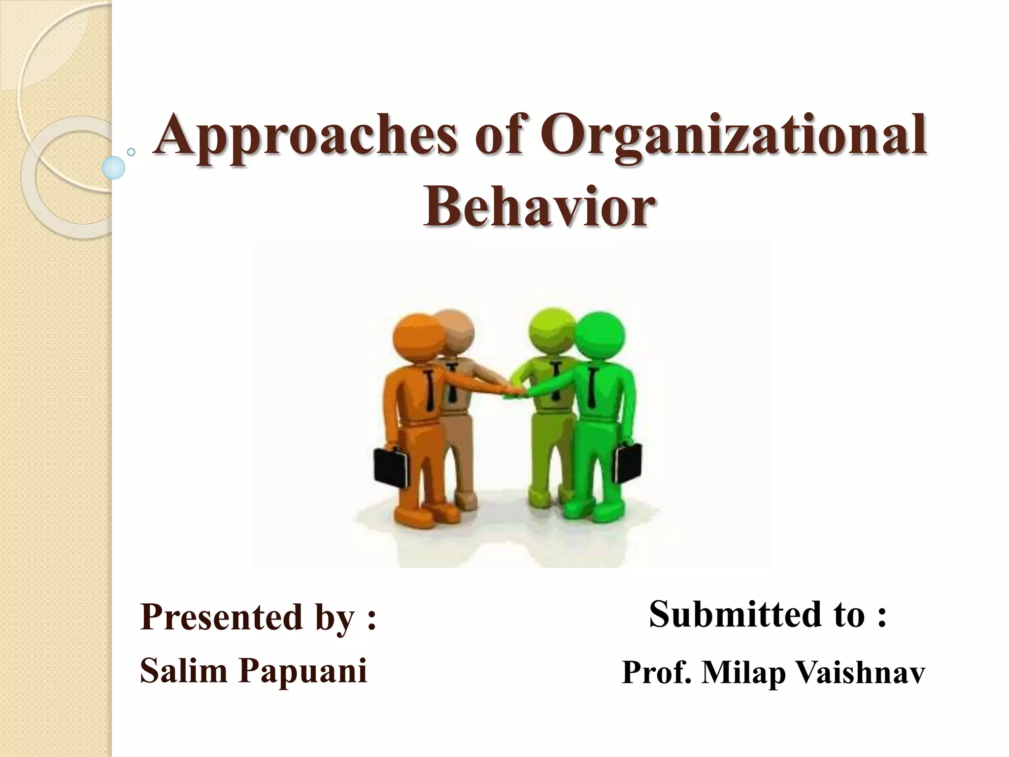 Organization Behaviour Approaches | PPTX