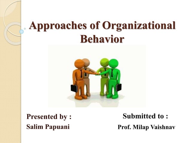 Organization Behaviour Approaches | PPTX
