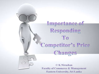 Importance of responding to Competitor's Price Changes | PPTX