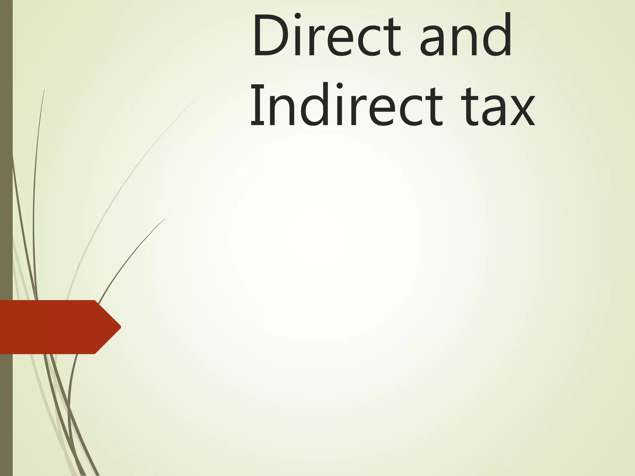 Presentation about Direct and Indirect tax | PPTX