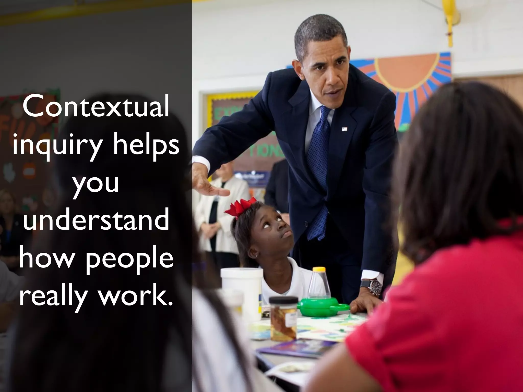 Barack Obama Knows Contextual Inquiry | KEY