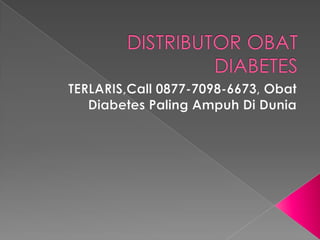 TERBUKTI, Call 0877-7098-6673, Obat Diabetes Paten | PPT