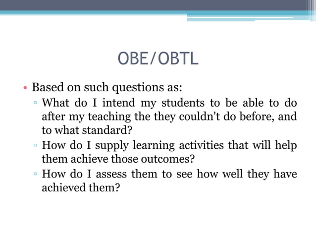 OUTCOMES-BASED EDUCATION (OBE) OR OUTCOMES-BASED TEACHING AND LEARNING ...